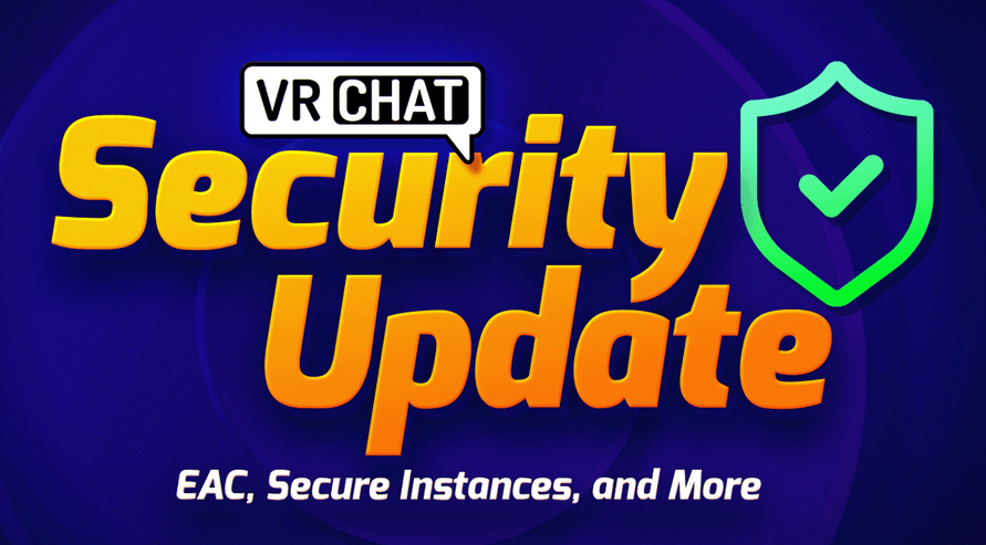Vrchat S Latest Security Update Incorporating Easy Anti Cheat Is